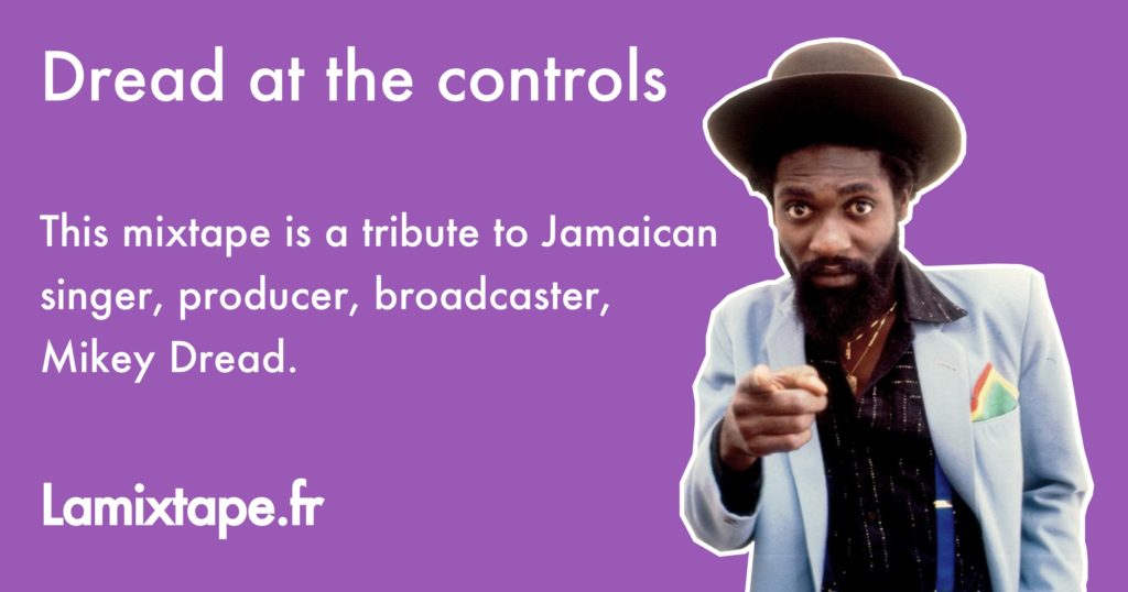 Dread at the controls A tribute to Mikey Dread — Lamixtape